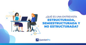 Aprende la diferencia entre una entrevista estructurada y semiestructurada para mejorar tu ...