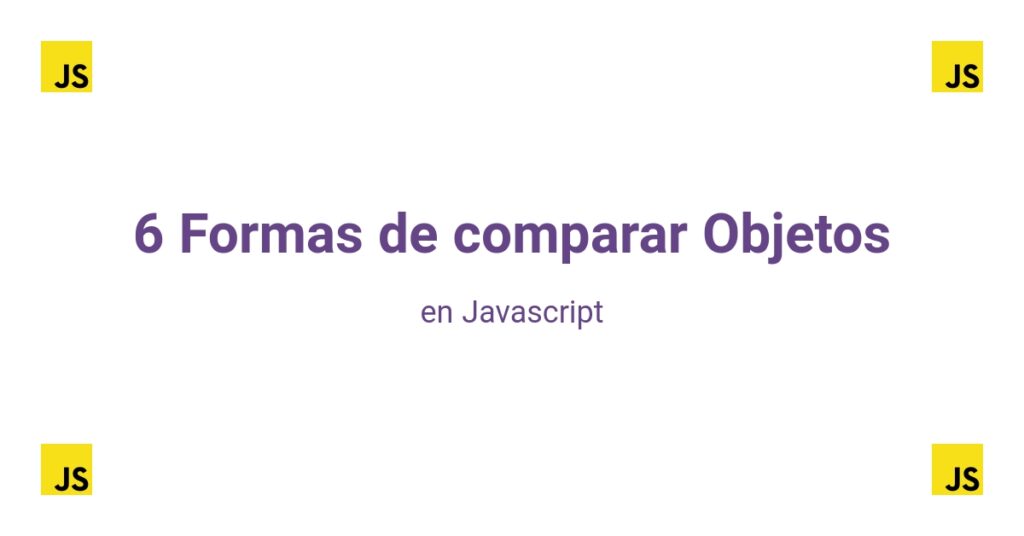 ¿Cómo comparar objetos en JavaScript?
