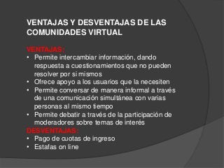 Las comunidades virtuales tienen ventajas y desventajas: ¿cuáles son ...