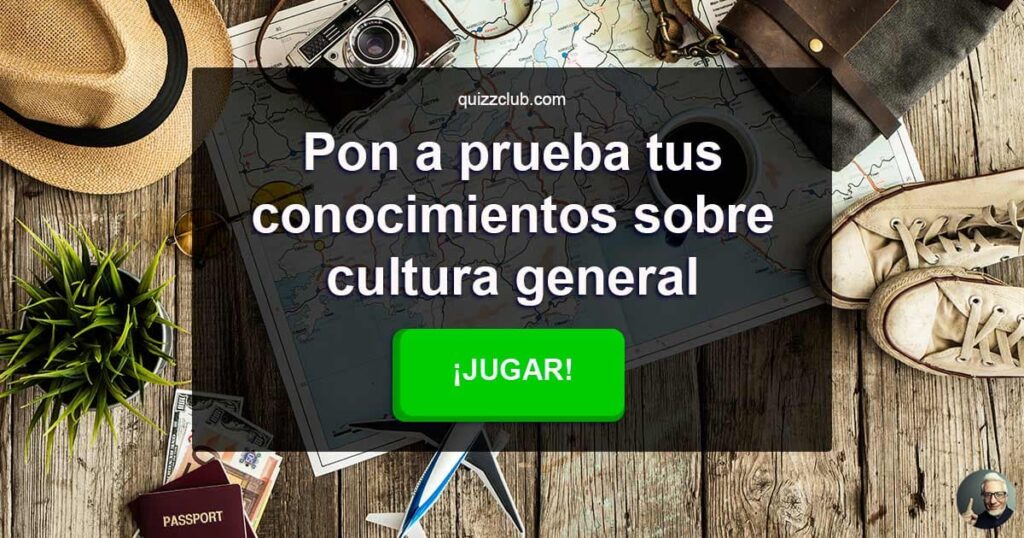 ¡Pon a prueba tus conocimientos de cultura general con nuestro ...